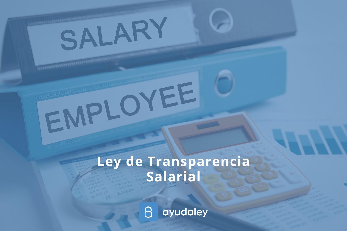 Ley de Transparencia Salarial: Guía legal para cumplir